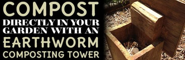 Compost Directly in Your Garden with an Earthworm Composting Tower ...